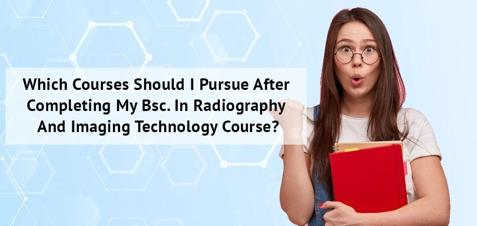 Brief Details What Do After Completing My BSC RIT